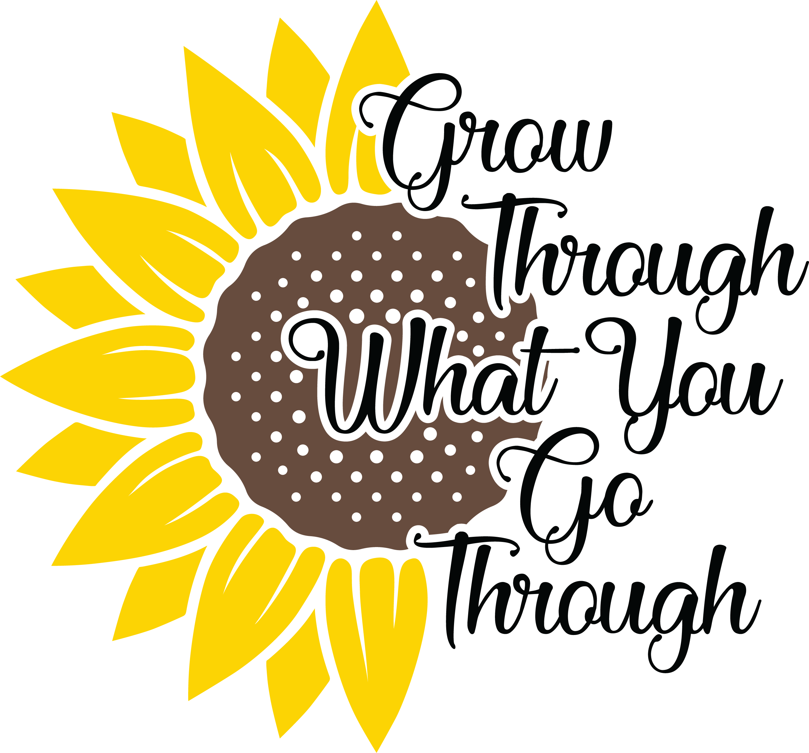 Grow Through What You Go Through Sunflower - UVDTF decals – Southern ...